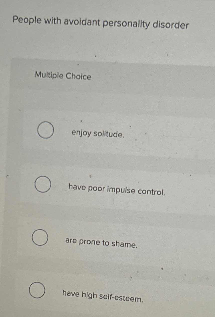 Solved People with avoidant personality disorderMultiple | Chegg.com