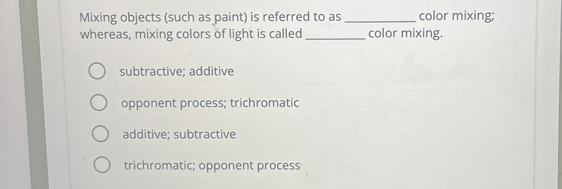 Solved Mixing objects (such as paint) ﻿is referred to | Chegg.com