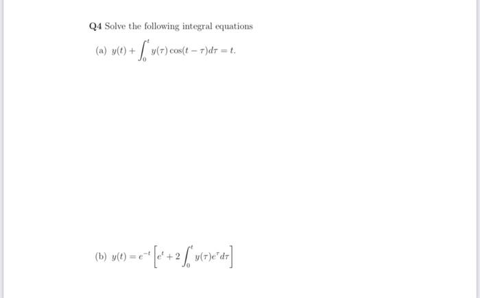 Solved Q4 Solve the following integral equations (a) | Chegg.com