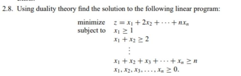 Solved 8. Using duality theory find the solution to the | Chegg.com