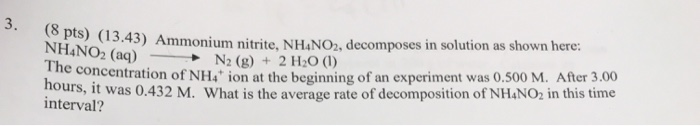 Solved (8 pts) (13.43) Ammoniun (13.43) Ammonium nitrite, | Chegg.com