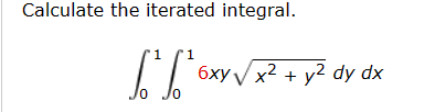Solved Calculate the iterated integral.∫01∫016xyx2+y22dydx | Chegg.com