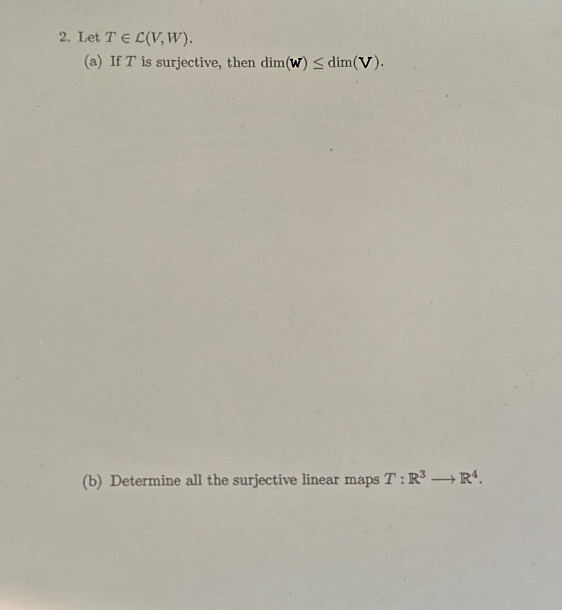Solved Let TinL(V,W).(a) ﻿If T ﻿is surjective, then | Chegg.com