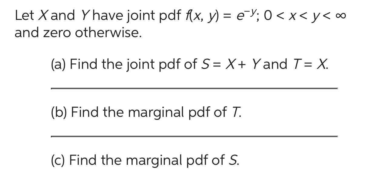 Solved Let X and Y have joint pdf f(x,y)=e-y; 0\infty and | Chegg.com