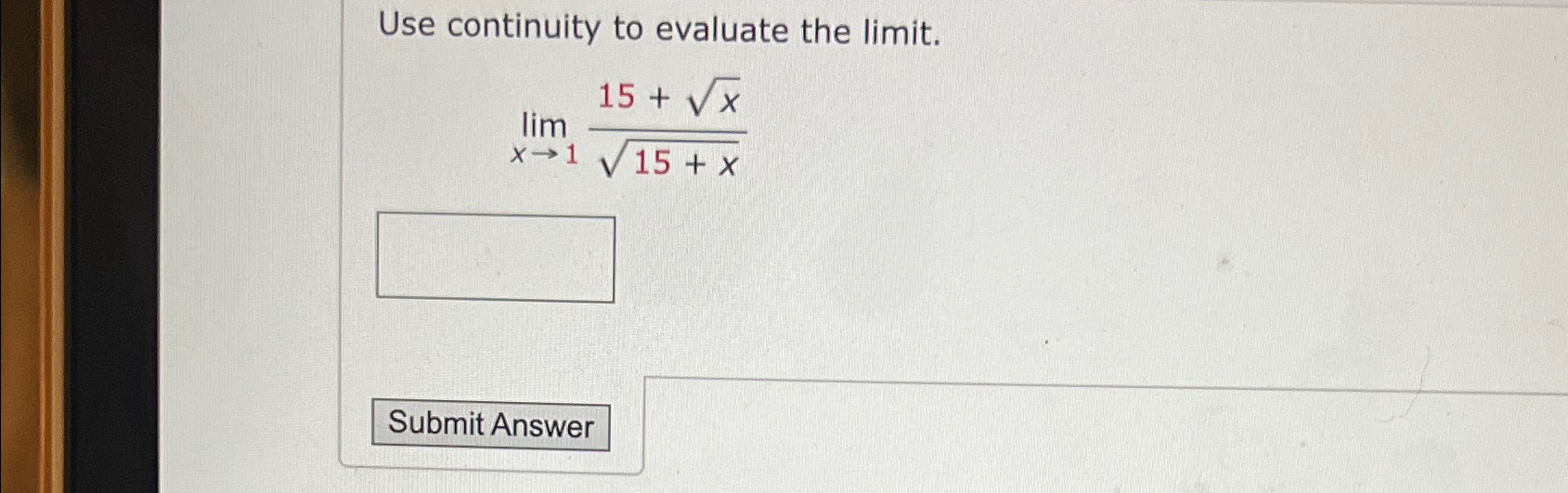 Solved Use continuity to evaluate the limit.limx→115+x215+x2 | Chegg.com