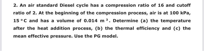 Solved 2. An air standard Diesel cycle has a compression | Chegg.com
