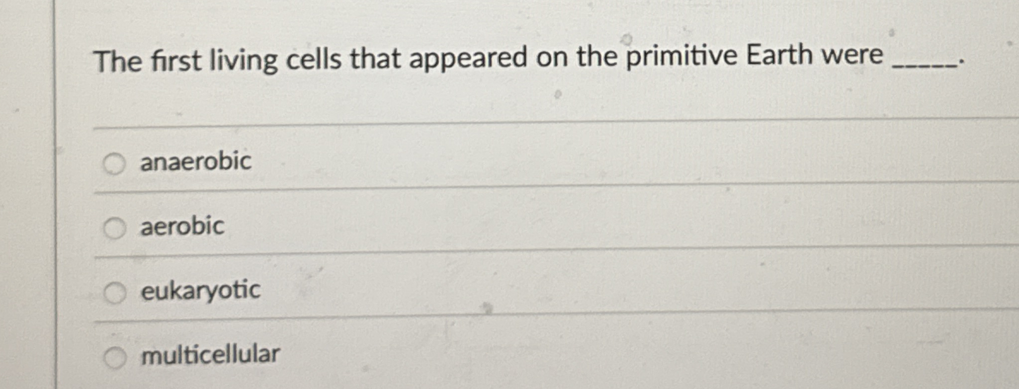 Solved The first living cells that appeared on the primitive | Chegg.com