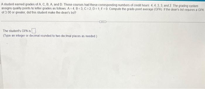 Solved A student earned grades of A, C, B, A and D. Those | Chegg.com