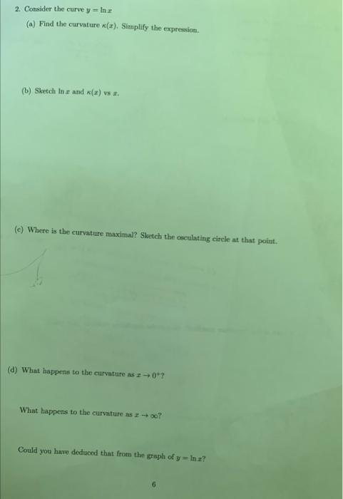 Solved 2. Consider the curve y=lnx (a) Fìnd the curvature | Chegg.com