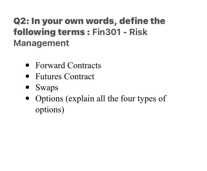 Solved Q2: In your own words, define the following terms: | Chegg.com