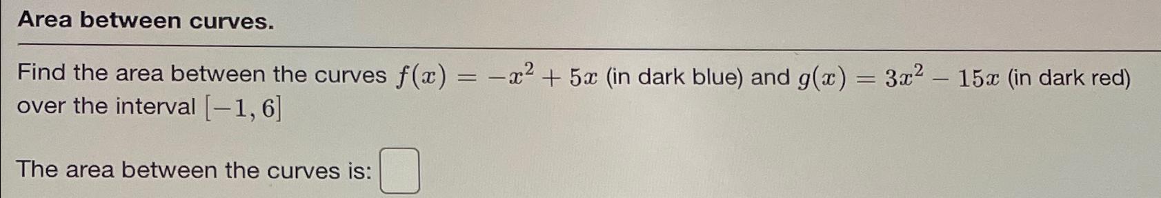 Solved Area between curves.Find the area between the curves | Chegg.com