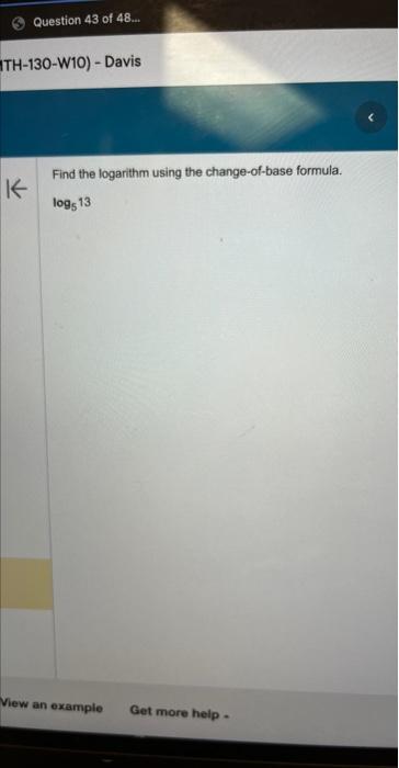 Solved Find the logarithm using the change-of-base formula. | Chegg.com