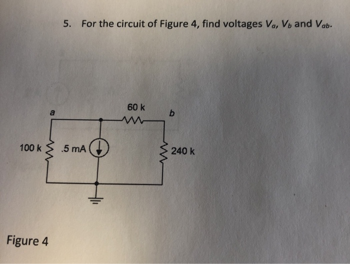 Solved For the circuit of Figure 4, find voltages Va, Vb and | Chegg.com