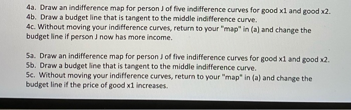 Solved 4a. Draw an indifference map for person J of five | Chegg.com
