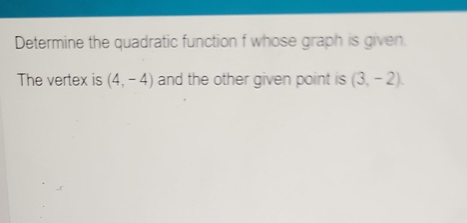 Solved Determine The Quadratic Function F Whose Graph Is 1418