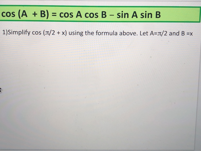 Solved cos (A + B) = cos A cos B - sin A sin B 1)Simplify | Chegg.com
