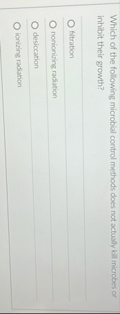 Solved Which of the following microbial control methods does | Chegg.com