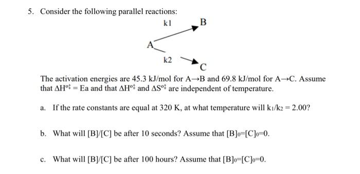 Solved 5. Consider the following parallel reactions: The | Chegg.com