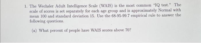 Solved 1. The Wechsler Adult Intelligence Scale (WAIS) is | Chegg.com