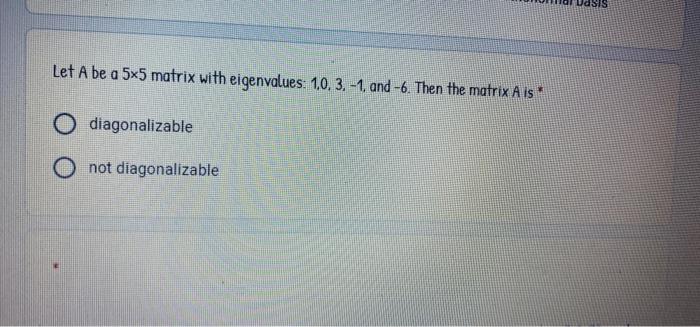 Solved Let A Be A 5x5 Matrix With Eigenvalues 10 3 1 And 3487