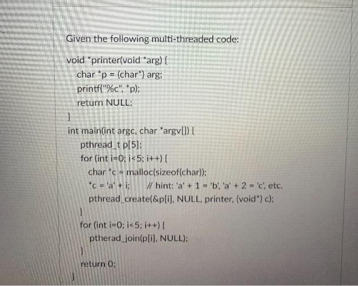 Solved Given the following multi-threaded code: void | Chegg.com