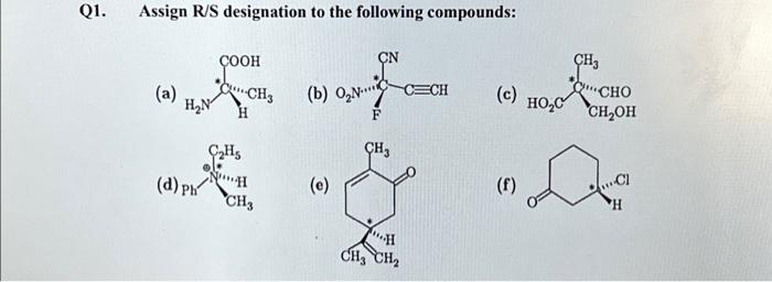 Solved Assign R/S designation to the following compounds: | Chegg.com