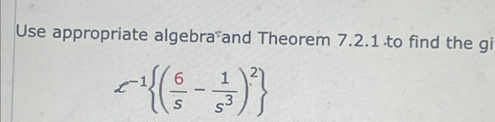 Solved Use appropriate algebra"and Theorem 7.2.1 ﻿to find | Chegg.com