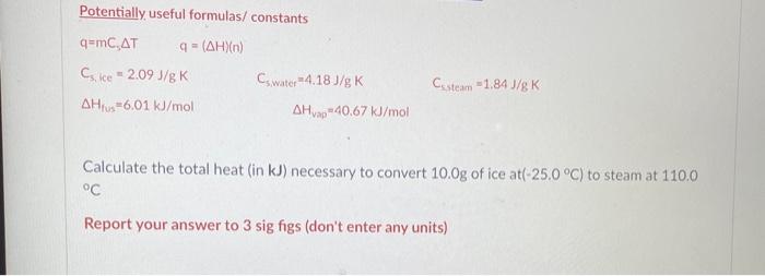 Solved Potentially useful formulas/ constants q=mC,AT | Chegg.com