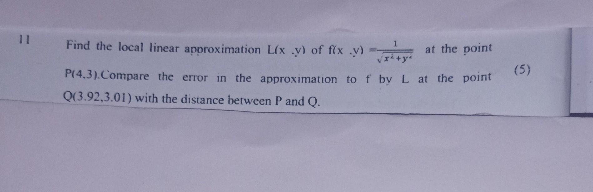 Solved 11 Find the local linear approximation L(x.y) of | Chegg.com