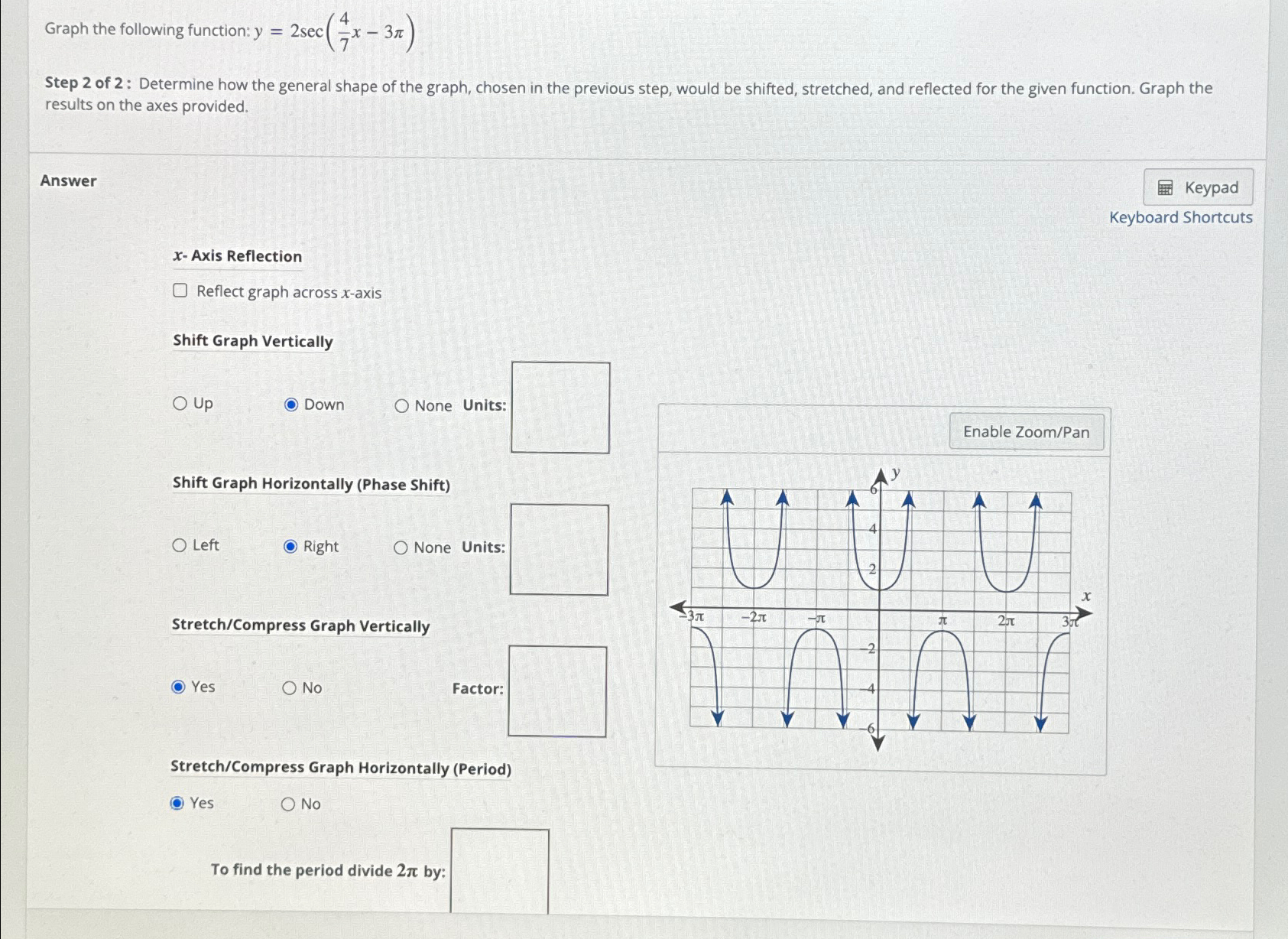 Solved Graph the following function: y=2sec(47x-3π)Step 2 | Chegg.com