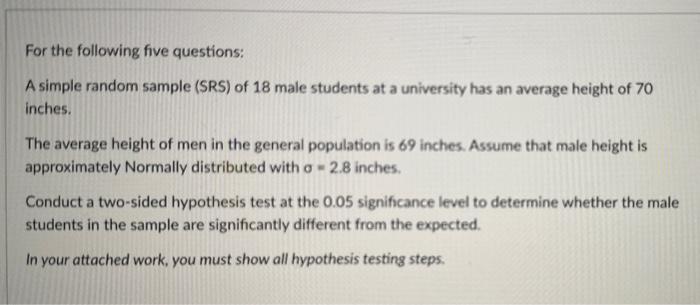 Solved For the following five questions: A simple random | Chegg.com
