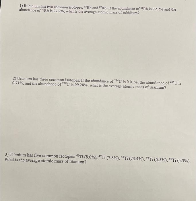 Solved 1) Rubidium has two common isotopes, 85Rb and 87Rb. | Chegg.com
