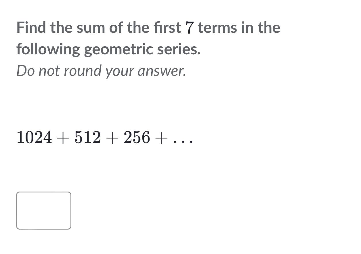 Solved Find the sum of the first 7 ﻿terms in the following | Chegg.com