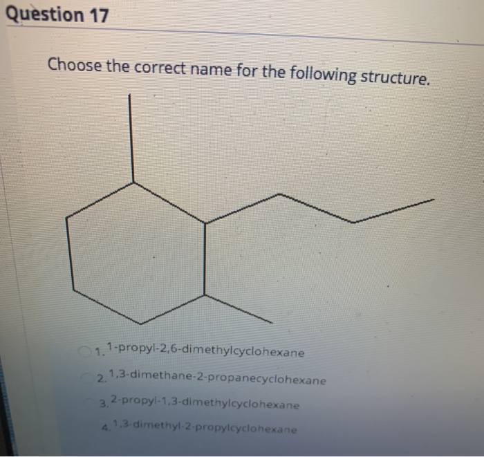 Solved Question 17 Choose the correct name for the following | Chegg.com