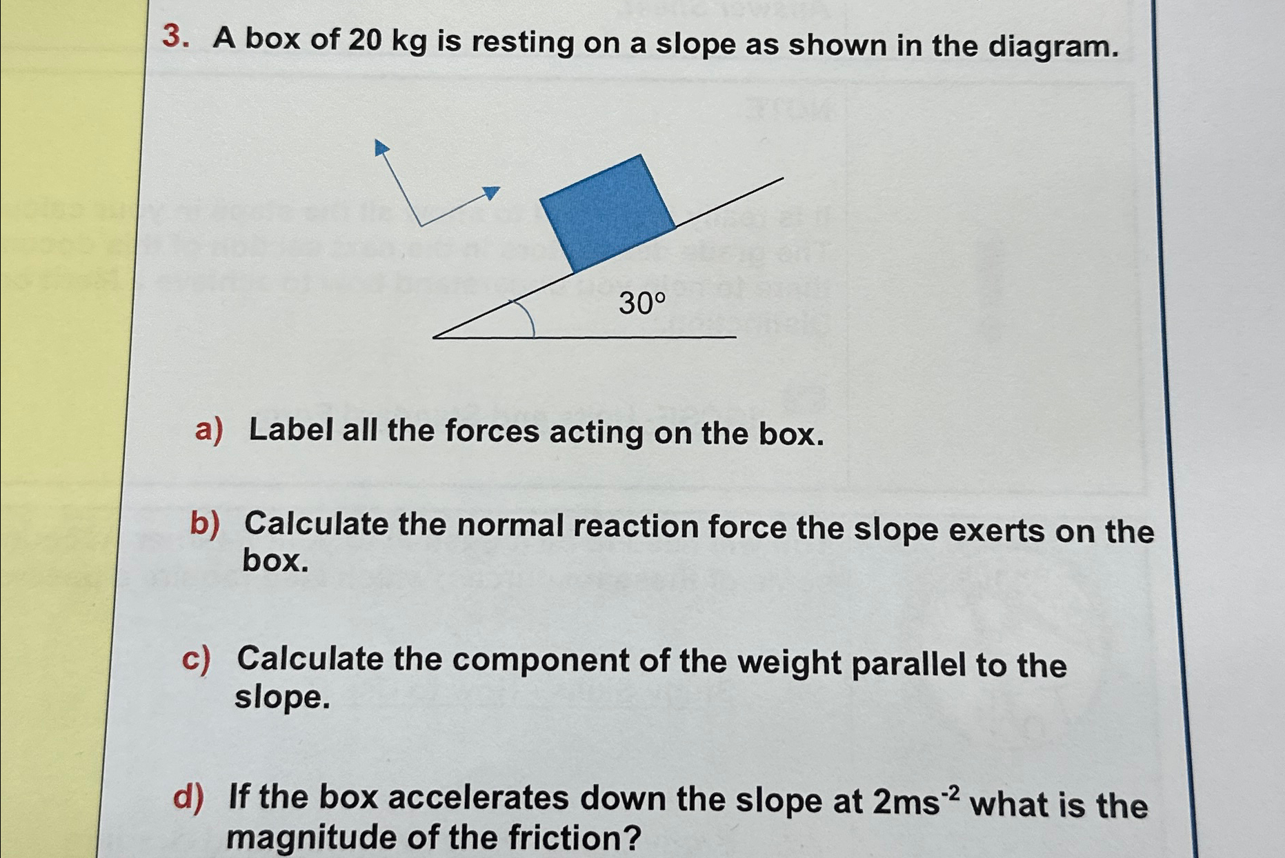 Solved A box of 20kg ﻿is resting on a slope as shown in the | Chegg.com