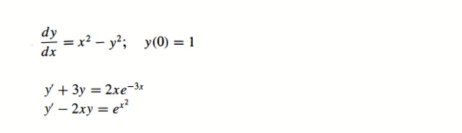 Solved dxdy=x2−y2;y(0)=1y′+3y=2xe−3xy′−2xy=ex2 | Chegg.com
