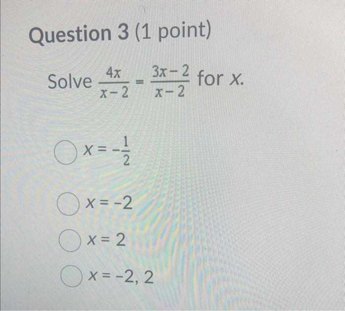Solved Question 3 (1 point) Solve x−24x=x−23x−2 for | Chegg.com