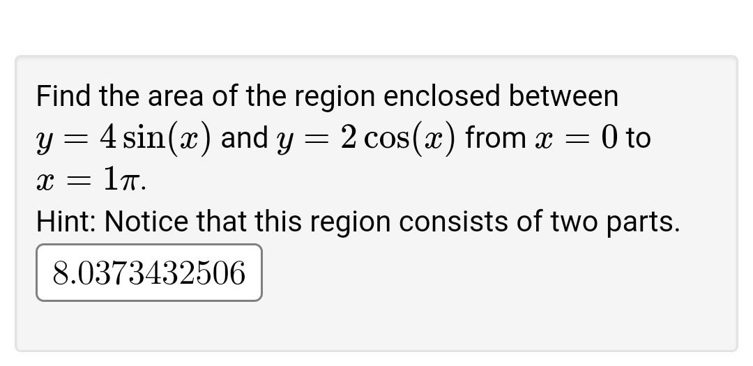 Solved Find the area of the region enclosed between | Chegg.com