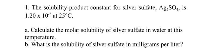 Solved 1. The solubility-product constant for silver | Chegg.com