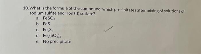 Solved 10. What is the formula of the compound, which | Chegg.com