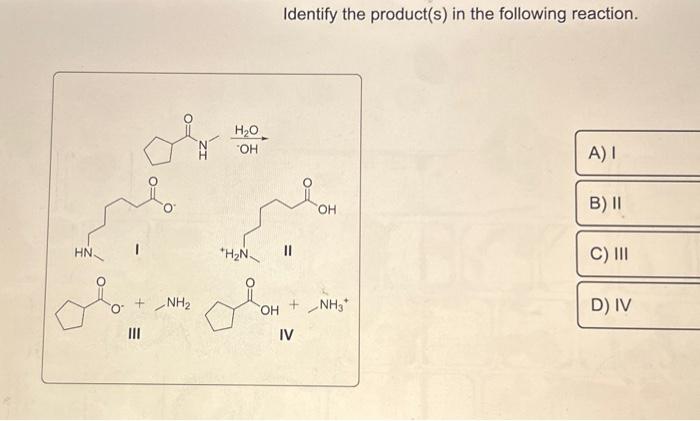 Solved Identify the product(s) in the following reaction. | Chegg.com