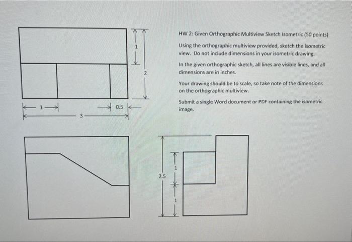 Solved HW 2: Given Orthographic Multiview Sketch Isometric ( | Chegg.com