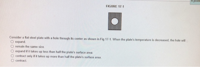 Solved FIGURE 17-1 Consider a flat steel plate with a hole | Chegg.com
