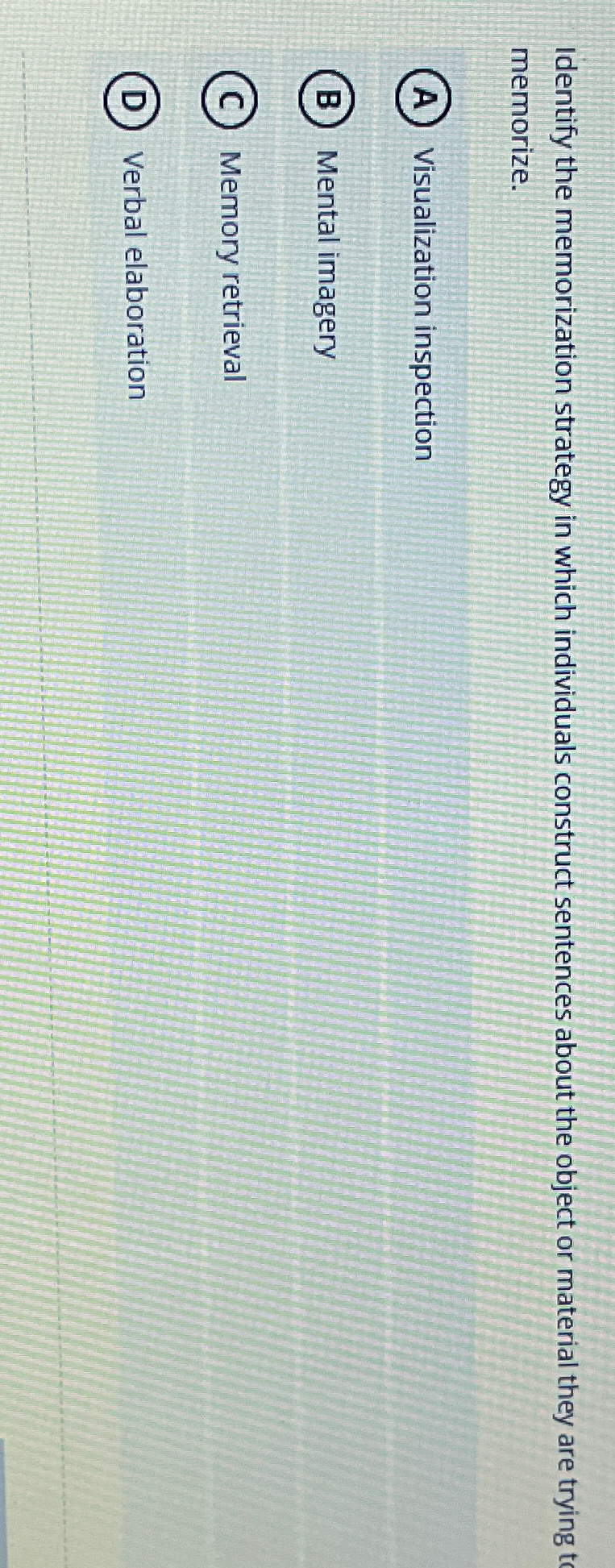 Solved Identify the memorization strategy in which | Chegg.com