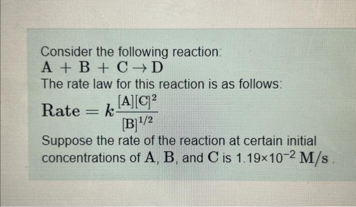 Solved Consider the following reaction: A+B+C→D The rate law | Chegg.com