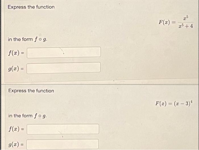 Solved Express The Function F X X5 4x5 In The Form F∘g