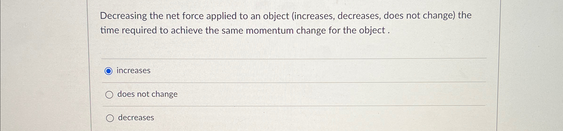Solved Decreasing the net force applied to an object | Chegg.com