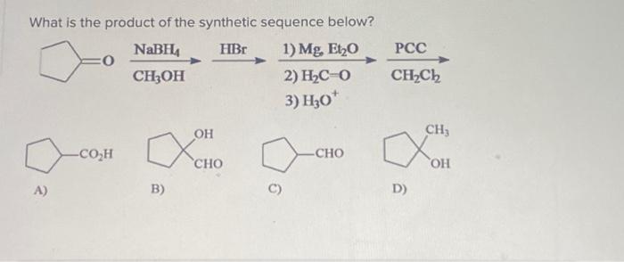 Solved What is the product of the synthetic sequence below? | Chegg.com