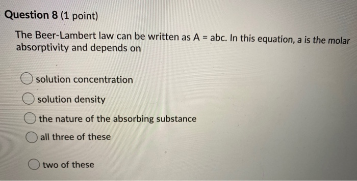 Solved Question 8 (1 point) The Beer-Lambert law can be | Chegg.com