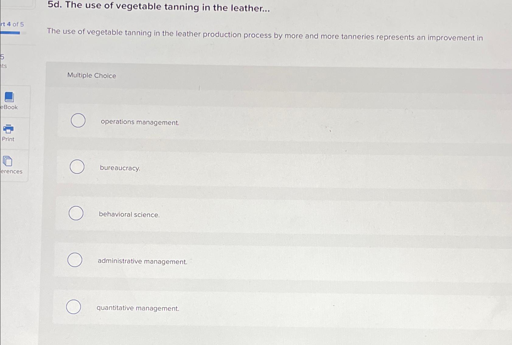 Solved 5d. ﻿The use of vegetable tanning in the | Chegg.com